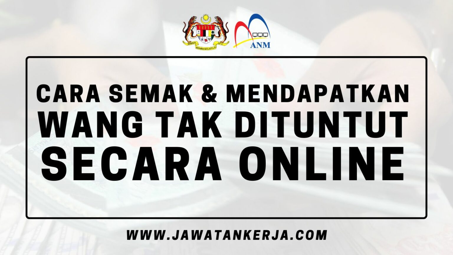 Cara buat semakan & mendapatkan Wang Tak Dituntut (WTD) Cara buat semakan & mendapatkan Wang Tak Dituntut (WTD)